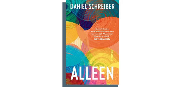 Schrijver Daniel Schreiber over alleen-zijn: ‘Eenzame mensen gaan we ...