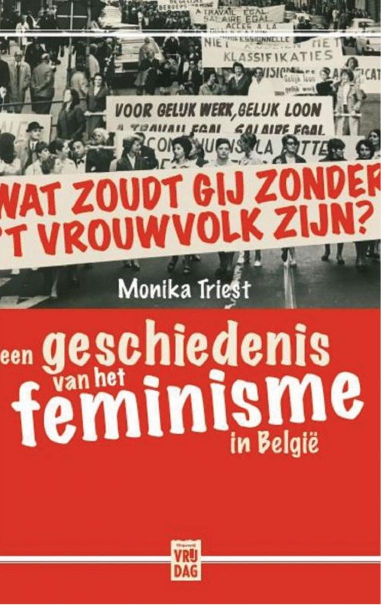 Monika Triest - Wat zoudt gij zonder ’t vrouwvolk zijn. Een ...