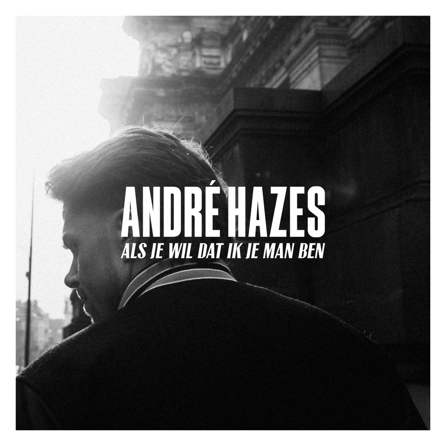André Hazes Komt Met Nieuwe Single ‘als Je Wil Dat Ik Je Man Ben