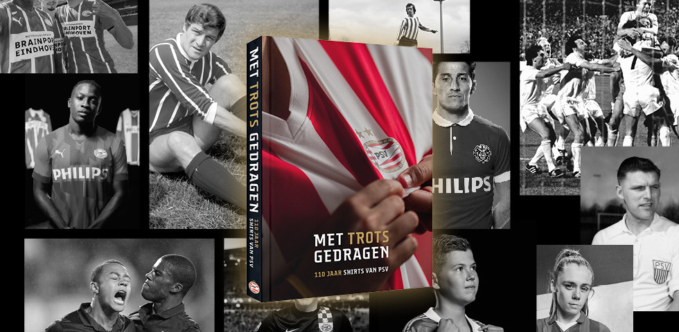 Alle PSV-shirts in één boek: over verplichte kleuren, ‘vuilniszakken’ en de miljoenenbusiness ...