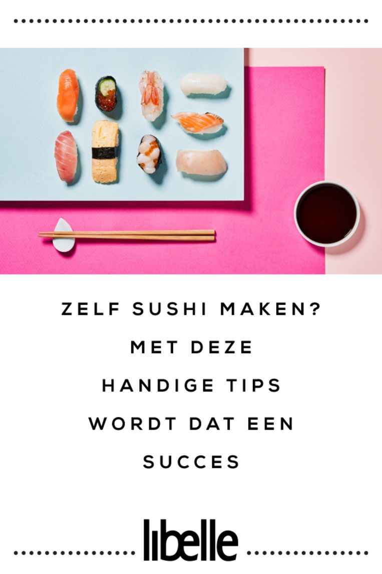 Zelf sushi maken? Met deze handige tips wordt dat een succes