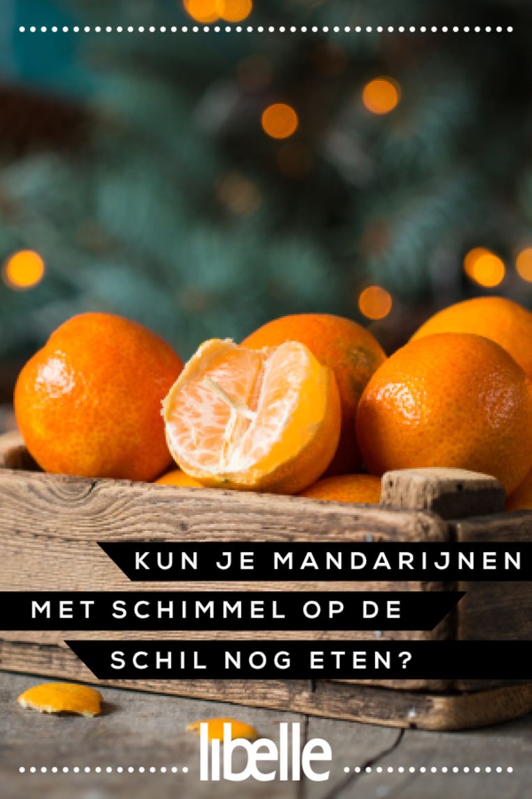 Libelle Legt Uit: kun je mandarijnen met schimmel op de schil nog eten?