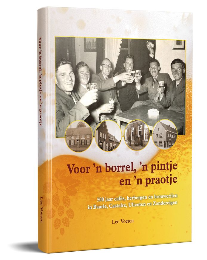 Horecageschiedenis van Baarle neergeschreven in “Voor ’n borrel, ’n ...